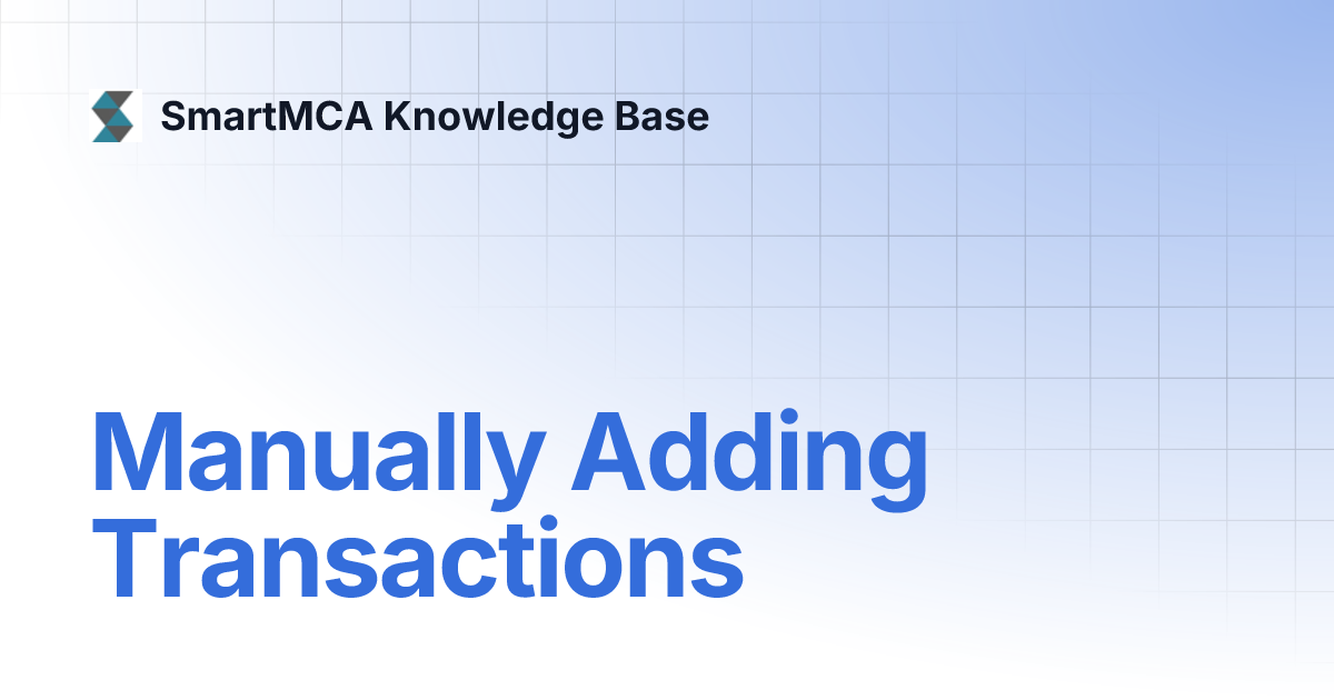 Manually Adding Transactions | SmartMCA Knowledge Base